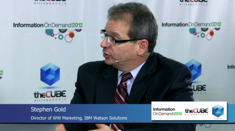 IBM's Stephen Gold Offers Insight into Watson's Role in Big Data ...