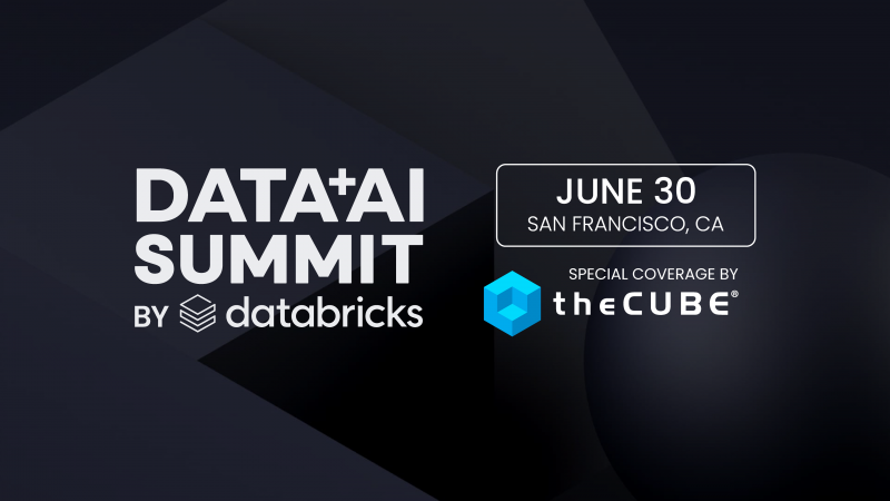 What to expect during the 'Data + AI Summit' event: Join theCUBE June ...