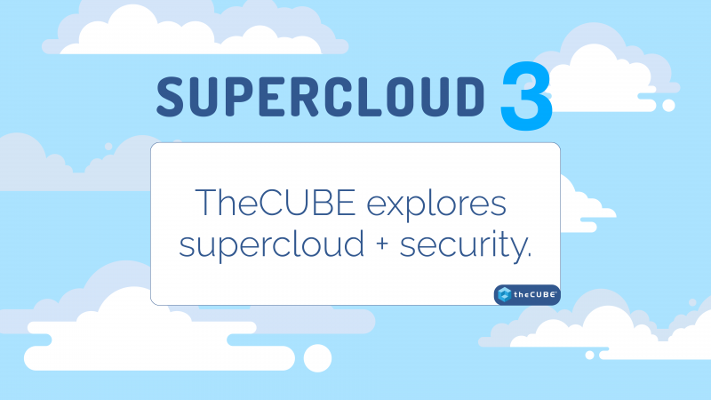 Learn about cybersecurity and AI at the Supercloud 3 event: Join SiliconANGLE and theCUBE July ...