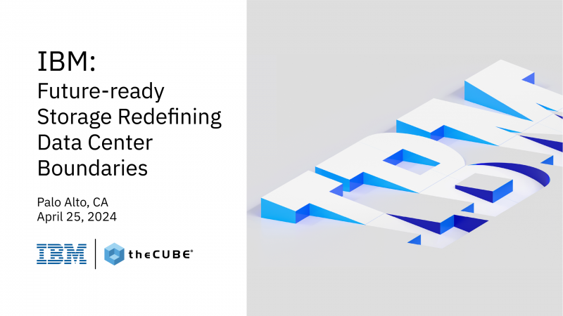 IBM Storage: Establishing the future of storage through AI - SiliconANGLE