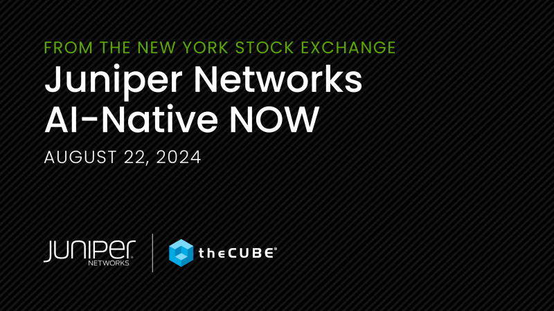 AI-native networking: Juniper Networks' innovations - SiliconANGLE