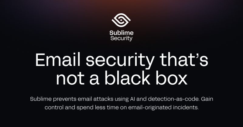 Email security provider Sublime Security raises $60M for platform growth - SiliconANGLE