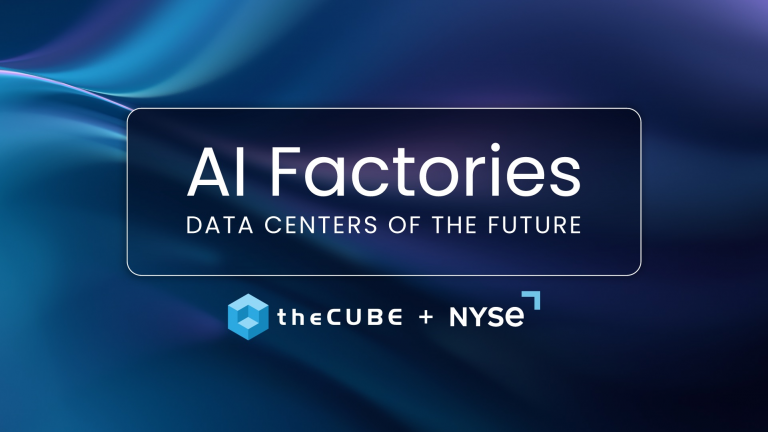 AI factories: Redefining data centers for the future - SiliconANGLE